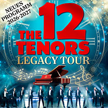 The 12 Tenors - Legacy Tour | 21/04/2027, 20:00 | Tempodrom – Berlin.de