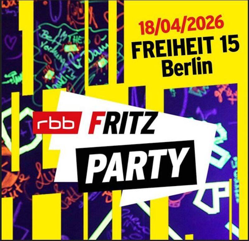 Fritz Party | 18.04.2026, 21:00 | freiheit fünfzehn – Berlin.de